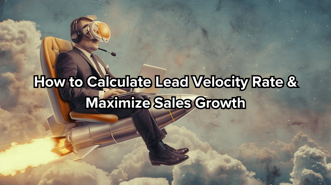How to Calculate Lead Velocity Rate & Maximize Sales Growth